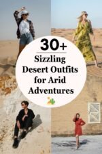 32+ Sizzling Desert Outfits: Chic Looks for Sun-Soaked Adventure