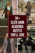30+ Classy Dark Academia Outfits You Must Have In Your Wardrobe